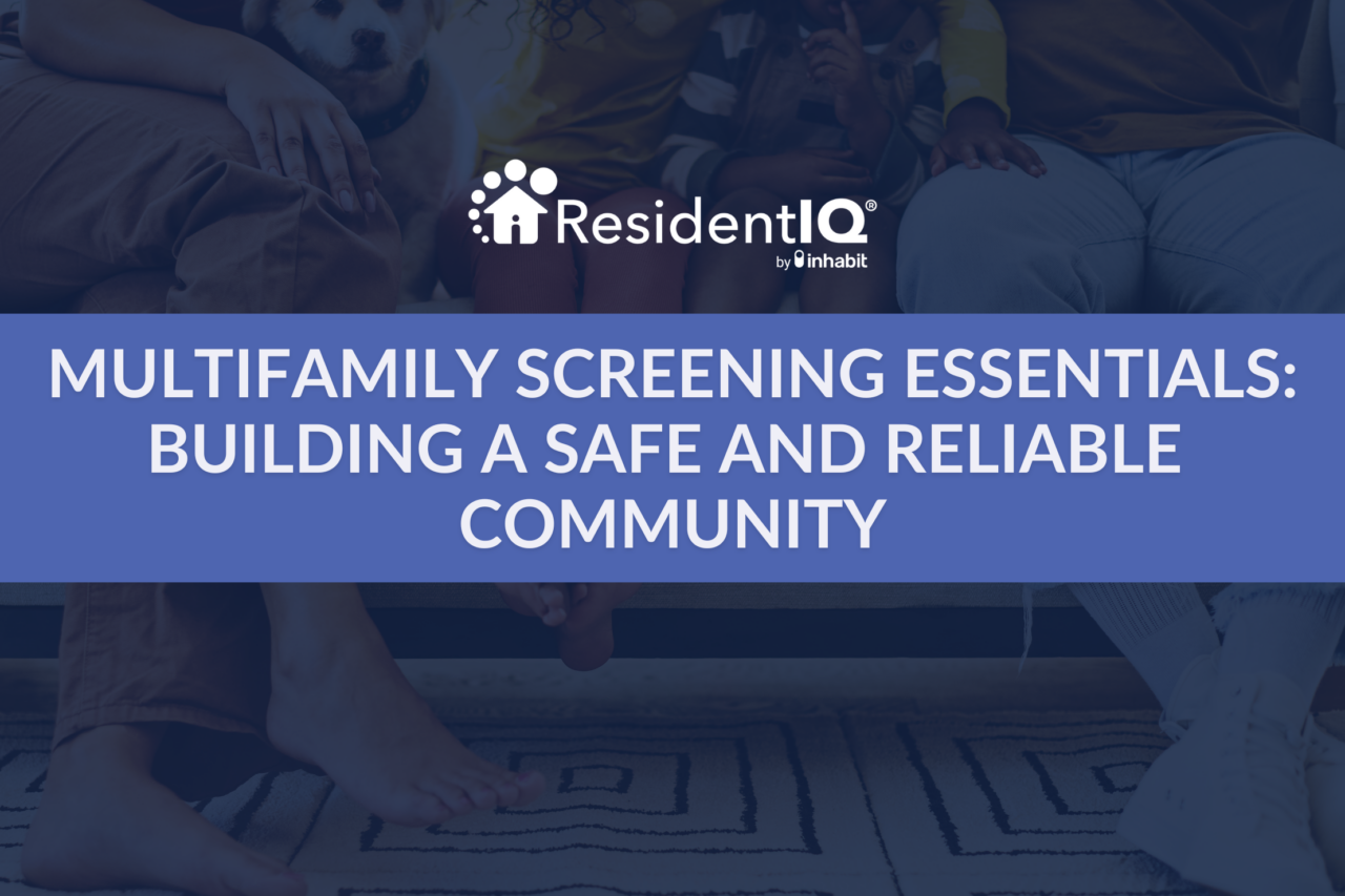 Multifamily Screening Essentials: Building a Safe and Reliable ...